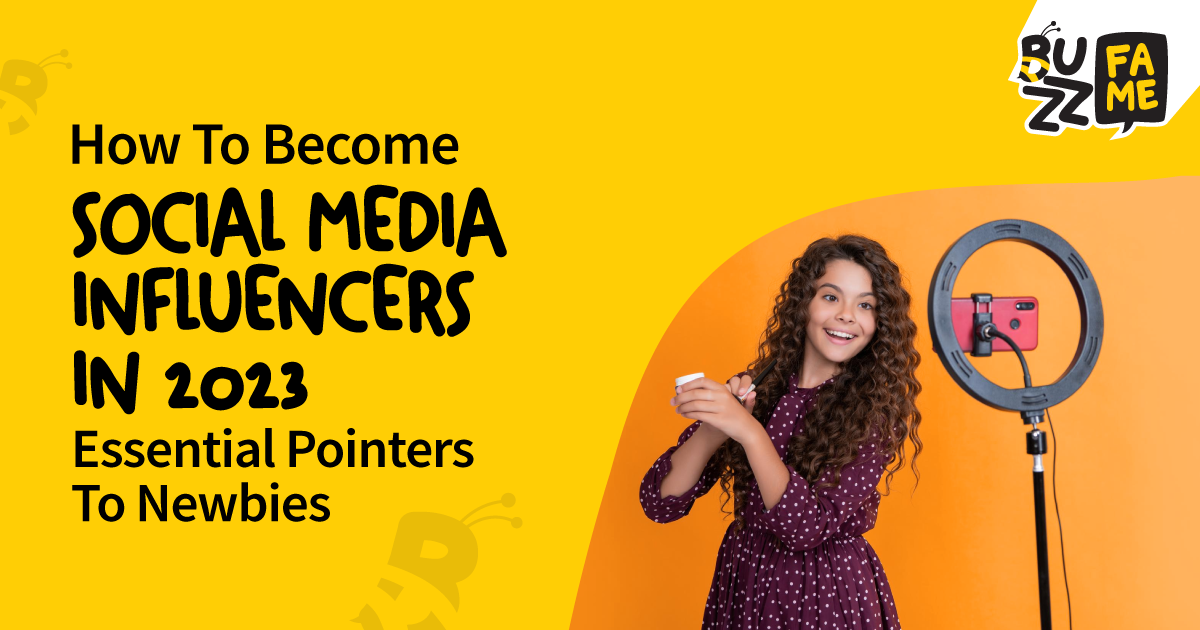 How To Become Social Media Influencers In 2023 Essential Pointers To Newbies