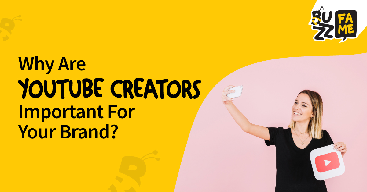 Why Youtube Creators Are Important For Your Brand? - BuzzFame
