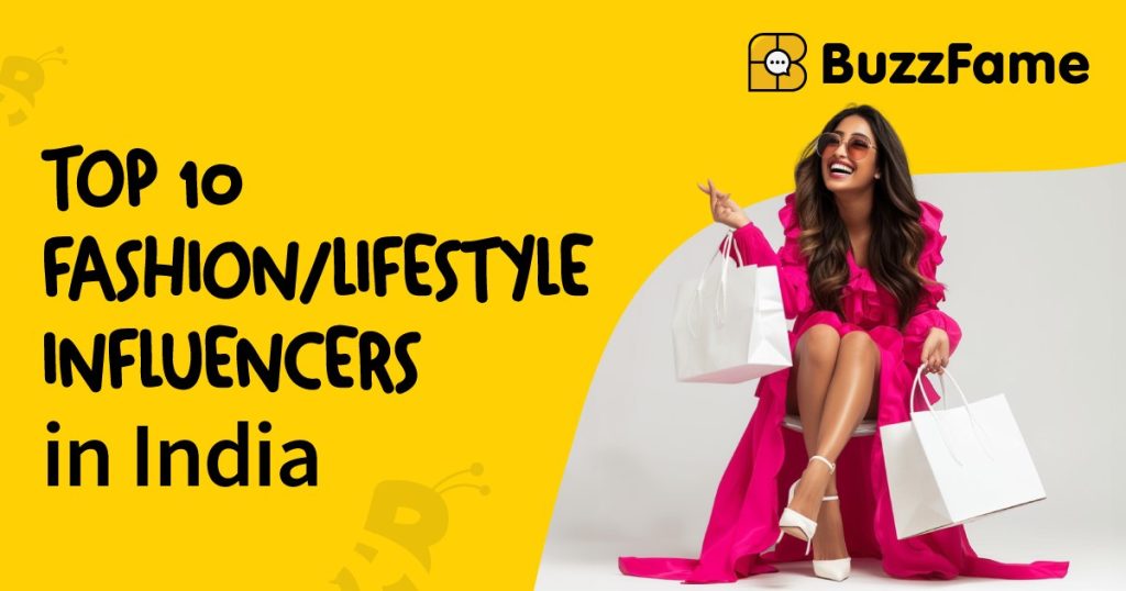 Top 15 Fashion/lifestyle Influencers in India - BuzzFame